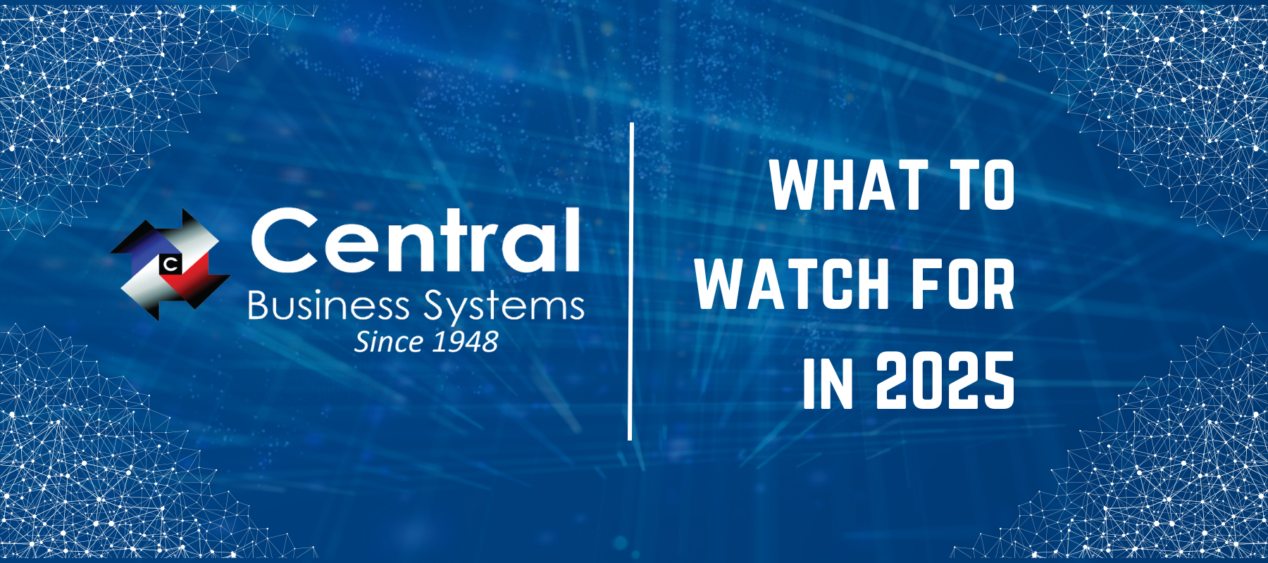 What to Watch for in 2025: Time to Reevaluate Your Current Business ...